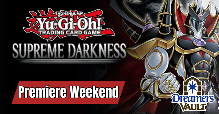 FEATURED EVENT: Yu-Gi-Oh! Supreme Darkness Premier